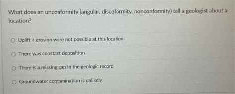 Solved What Does An Unconformity Angular ﻿discoformity