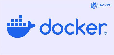 2026 Docker Là Gì Hướng Dẫn Cài đặt Docker Chi Tiết Azvps