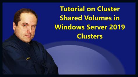 Tutorial On Cluster Shared Volumes In Windows Server 2019 Clusters Youtube