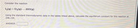 Consider The Reaction I2 G Cl2 G 2icl G Using