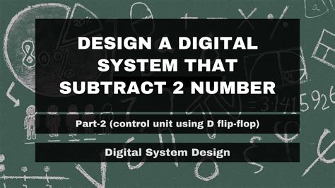 A Digital System Subtract 2 Numbers Control Unit Using D Flip Flop