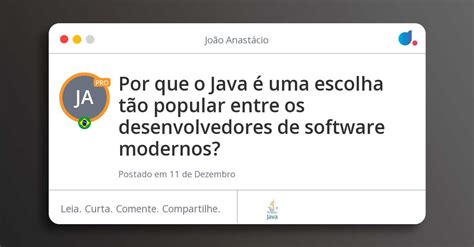 Por Que O Java é Uma Escolha Tão Popular Entre Os Desenvolvedores De Software Modernos