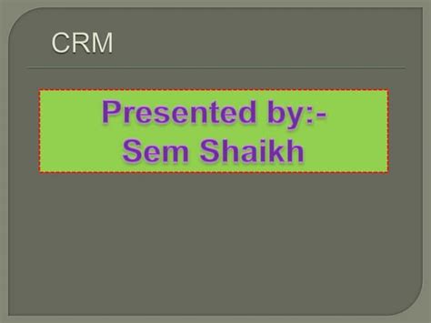 Customer Relationship Management Crm Pptx