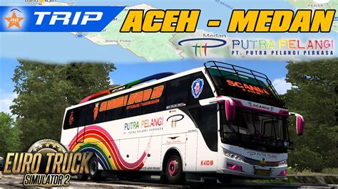 Trip Paling Random Full Trip Aceh Medan Bareng Bus Putra Pelangi
