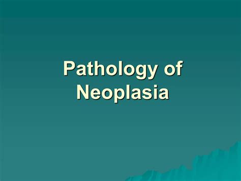 Pathology Of Neoplasia Ppt
