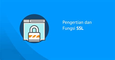 Pengertian SSL Dan Fungsinya Untuk Situs Anda TutorialPedia