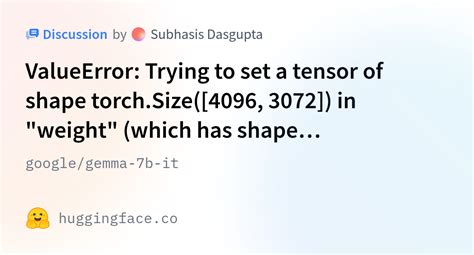 Google Gemma B It ValueError Trying To Set A Tensor Of Shape Torch Size In