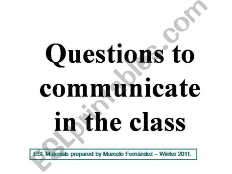 Esl English Powerpoints Quesntions To Communicate In An Esl Classroom