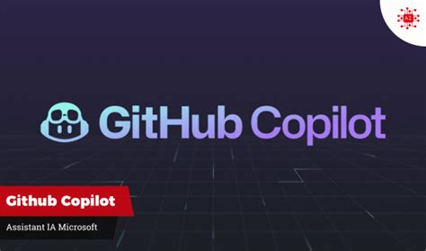 Github Copilot Un Assistant De Codage Intelligent Avec Microsoft