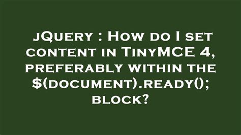 jquery how do i set content in tinymce 4 preferably within the