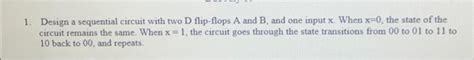 solved 1 design a sequential circuit with two d flip flops