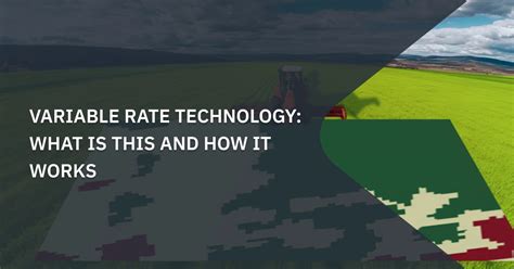 Variable Rate Technology Benefits And Uses In Agriculture