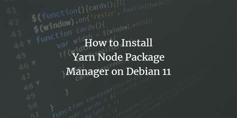How To Install Yarn Node Package Manager On Debian 11