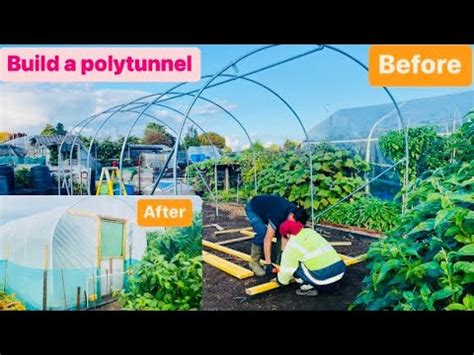 How To Build A Polytunnel Ft Wide And Ft Long Polytunnel Construction Nepali Garden In UK