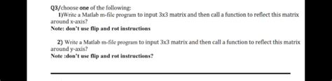 Solved Q3choose One Of The Following 1 Write A Matlab