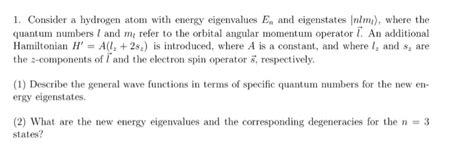 Solved 1 Consider A Hydrogen Atom With Energy Eigenvalues