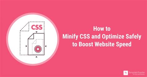 How To Minify Css And Optimize Safely To Boost Website Speed