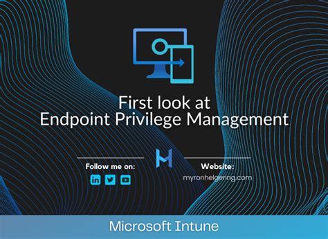 First Look At Endpoint Privilege Management