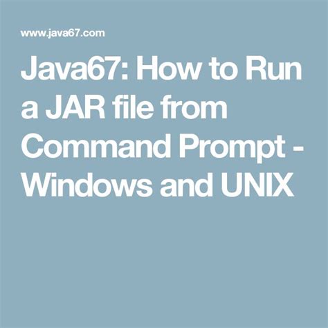 How To Run A Jar File From Command Prompt Windows And Unix