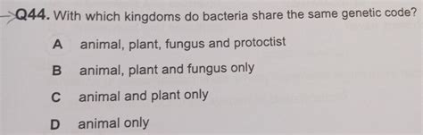 Solved With Which Kingdoms Do Bacteria Share The Same Genetic Code A