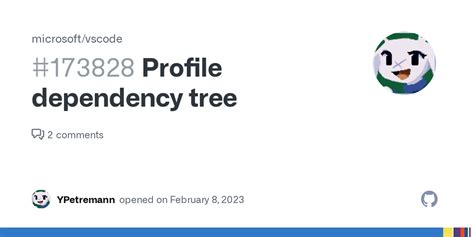 Profile Dependency Tree · Issue 173828 · Microsoftvscode · Github