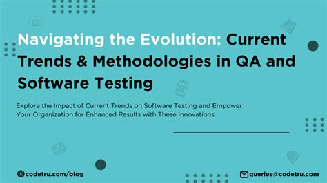 Navigating The Evolution Current Trends And Methodologies In Qa And