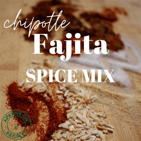 Chipotle Fajita Spice Mix Get Your Aprons On People
