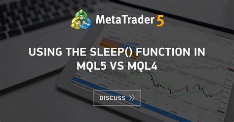 Using The Sleep Function In Mql5 Vs Mql4 Fundamental Analysis