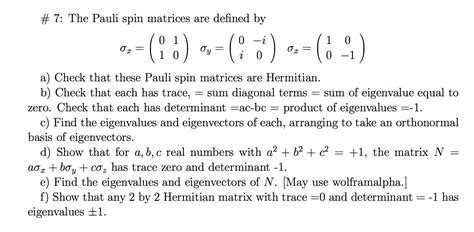 Solved 7 The Pauli Spin Matrices Are Defined By 0 1