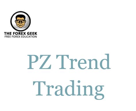 PZ Trend Trading The Forex Geek PZ Trend Trading The Forex Geek