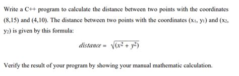 Solved Write A C Program To Calculate The Distance Between Chegg Com