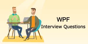 个最热门的 WPF 面试问题和答案 年