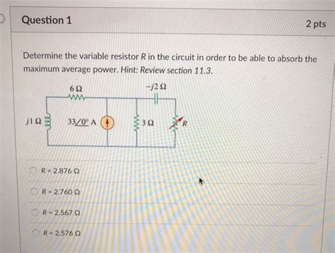 Solved Question 1 2 Pts Determine The Variable Resistor R In Chegg Com