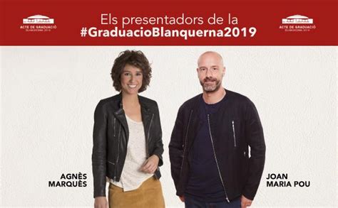 Agnès Marquès Y Joan Maria Pou Serán Los Presentadores De La Graduación Blanquerna 2019 En El