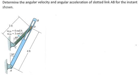 Solved Determine The Angular Velocity And Angular Chegg Com