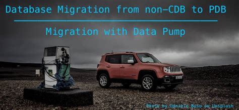 Database Migration From Non Cdb To Pdb Migration With Data Pump