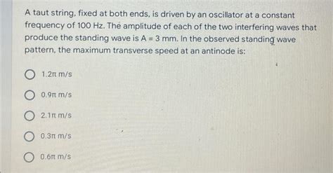 solved a taut string fixed at both ends is driven by an