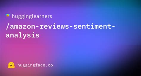 Hugginglearnersamazon Reviews Sentiment Analysis At Main