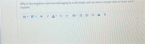 Solved Why Is The Negative Stain Less Damaging To A Cell Chegg Com