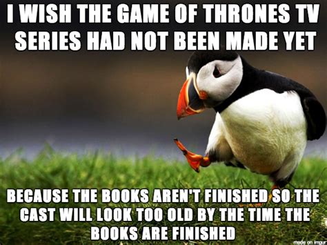 I Mean It Takes G R R M Fucking Ages To Write Them And Im Sure As Fuck Arya Bran And Rickon