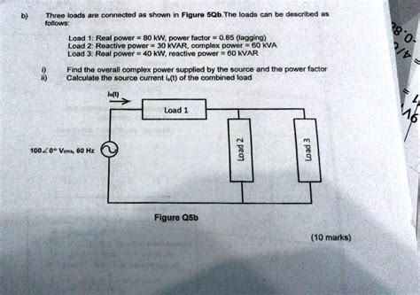 B Three Loads Are Connected As Shown In Figure 5qb The Loads Can Be Described As Follows Load