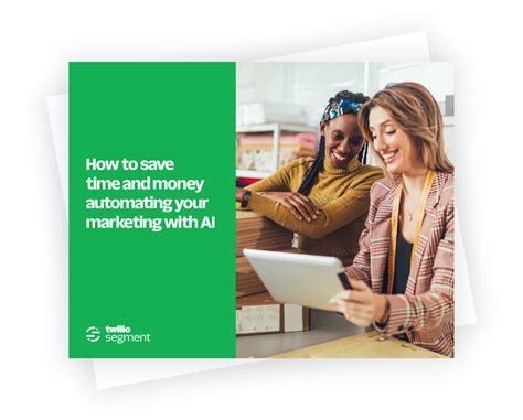 How To Save Time And Money Automating Your Marketing With Ai Twilio Segment