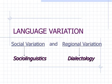 Language Variation Sociolinguistics And Dialectology Ppt For Higher Ed Lesson Planet