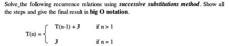 Solved Solve The Following Recurrence Relations Using Chegg