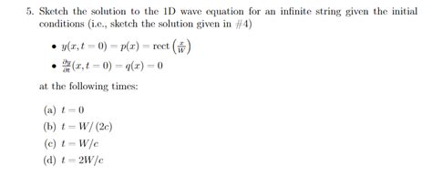 Solved 5 Sketch The Solution To The 1D Wave Equation For An Infinite Course Hero