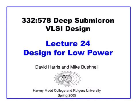 Ppt 332578 Deep Submicron Vlsi Design Lecture 24 Design For Low Power Powerpoint Presentation