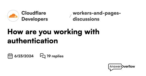 How Are You Working With Authentication Cloudflare Developers