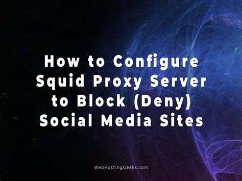 How To Configure Squid Proxy Server To Block Social Media Sites Linux Tutorials For Beginners