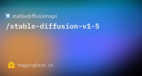 Stablediffusionapistable Diffusion V1 5 · Hugging Face