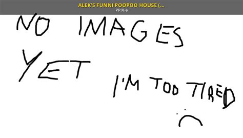 Aleks Funni Poopoo House With Friends Work In Progress For Baldis Basics Baldi Works In